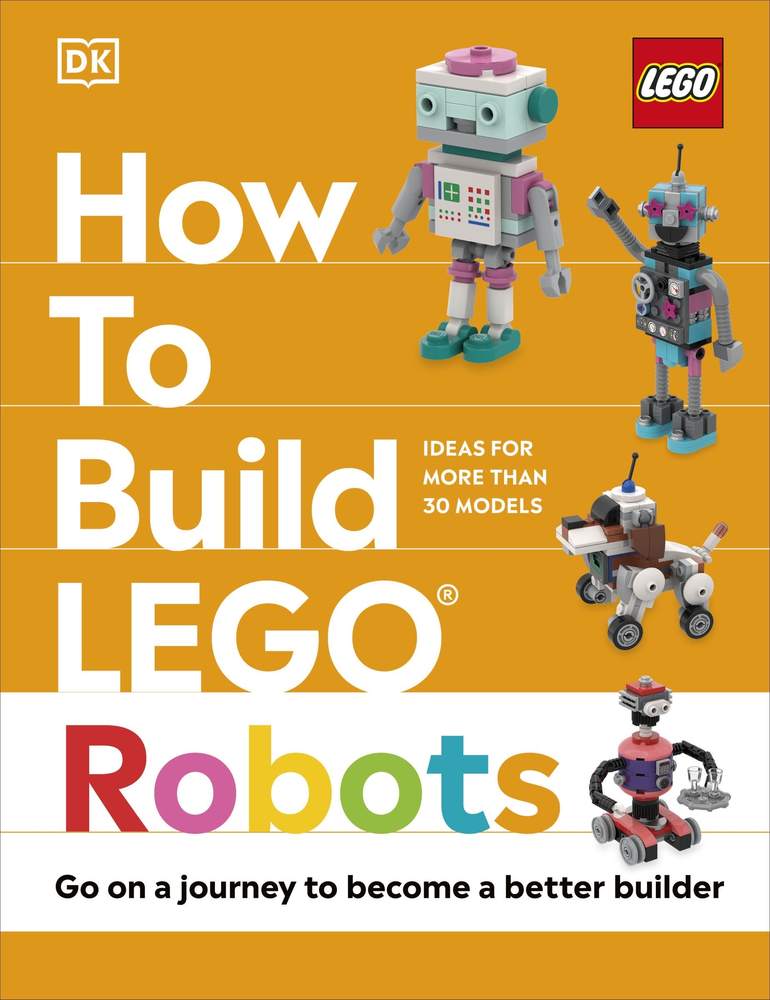 How to Build LEGO Robots（How to Build LEGO Robots）（DK ISBN9780744099027） | Brick4.com - 最实用的国产积木索引表