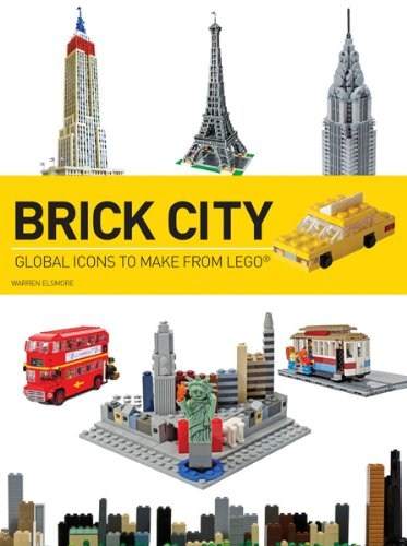 Brick City: Global Icons to Make from LEGO (US edition)（Brick City ...