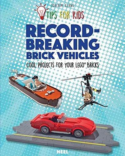 Record-Breaking Brick Vehicles: Cool Projects for Your LEGO Bricks ...